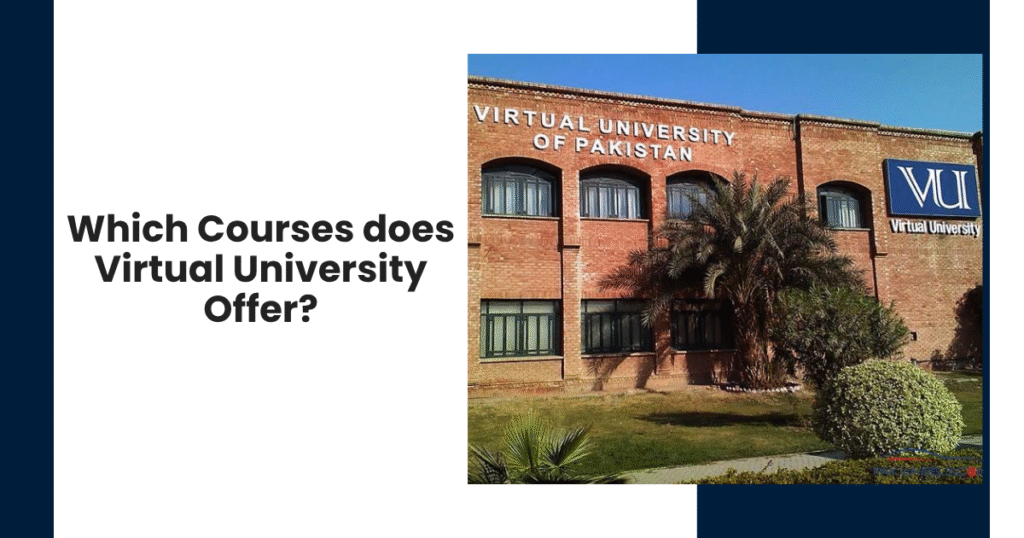 Which courses does Virtual University offer?